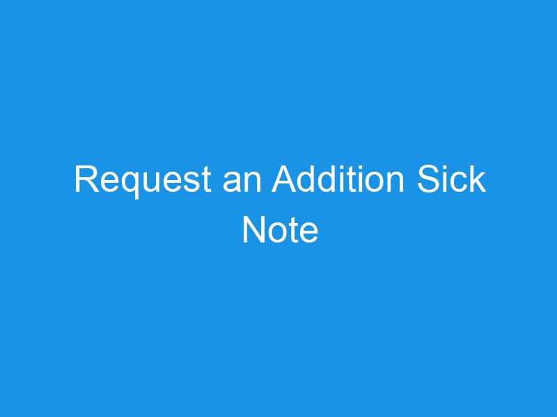 Request an Addition Sick Note - The Manor Surgery